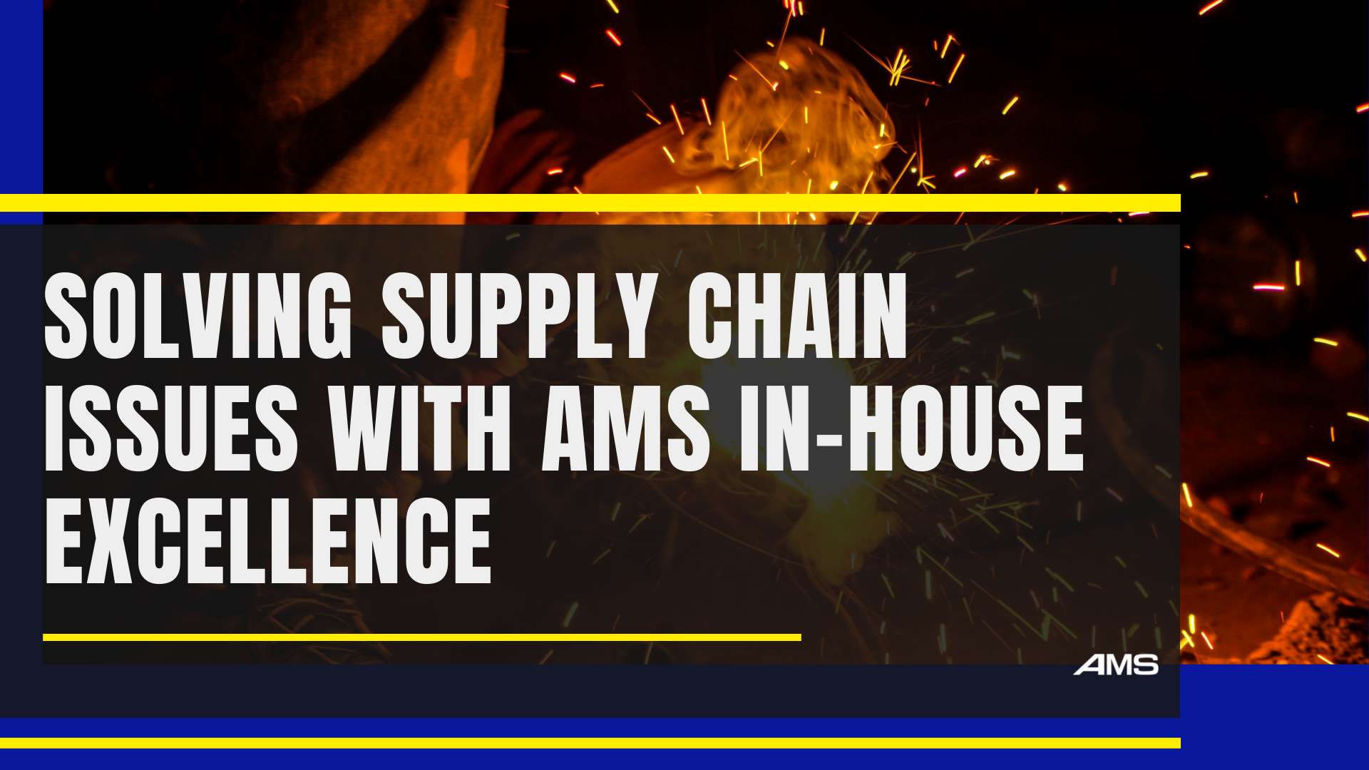 In-House Production: AMS Solves Supply Chain Challenges